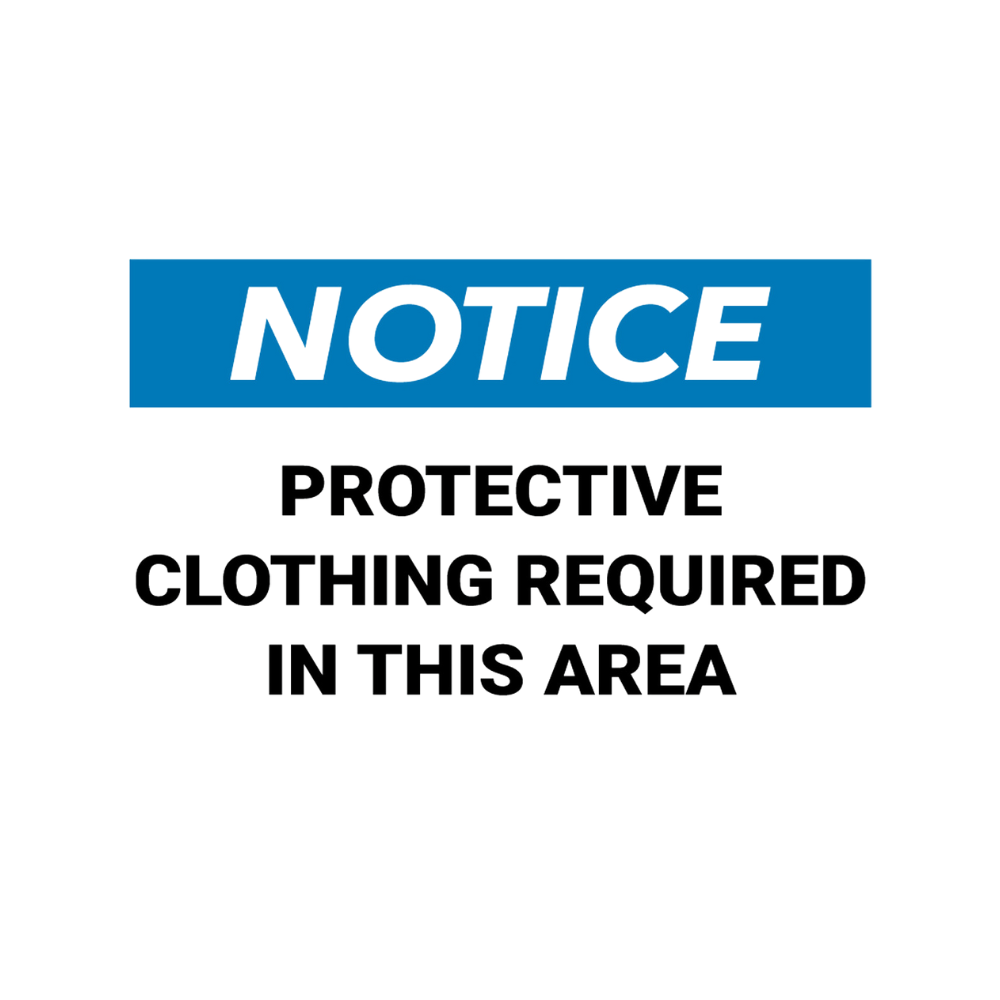 Notice Protective Clothing Required – Everything Safety