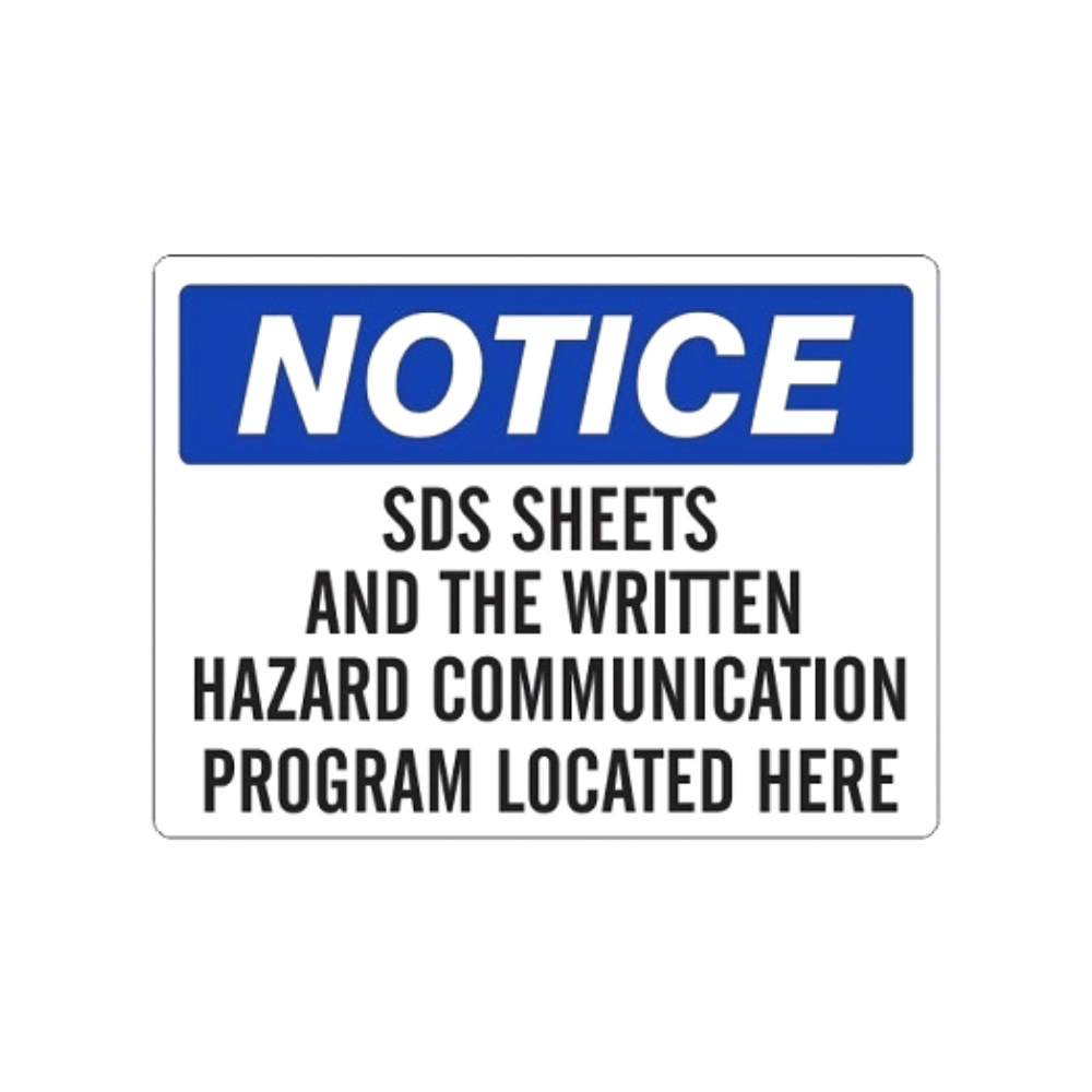 Notice SDS And The Written Hazard Communication Program Located Here A ...