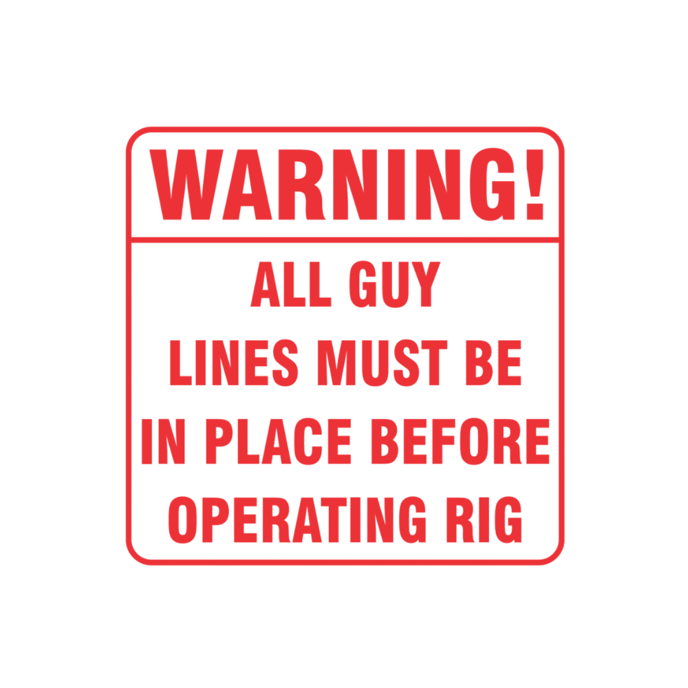 Warning all guy lines must be in place before operating rig ...